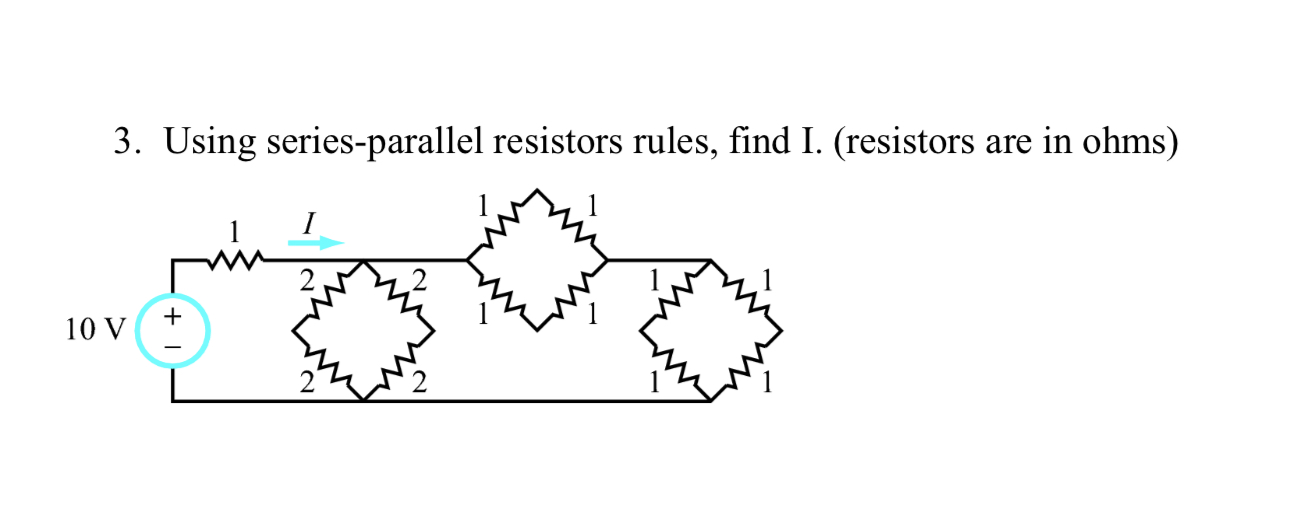 Solved 3. Using series-parallel resistors rules, find I. | Chegg.com