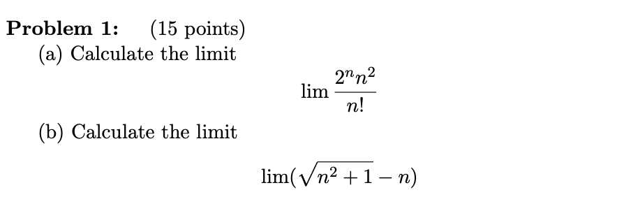Solved Problem 1: (15 points) (a) Calculate the limit 2nn2 | Chegg.com