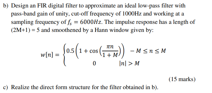 Solved b) Design an FIR digital filter to approximate an | Chegg.com