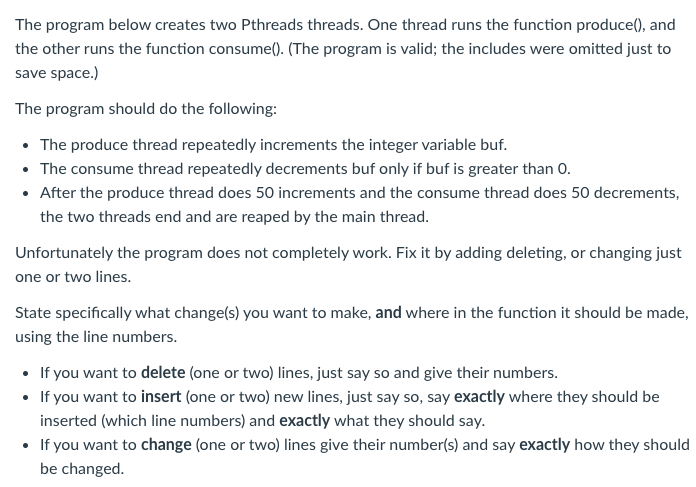 Solved The Program Below Creates Two Pthreads Threads One 8612
