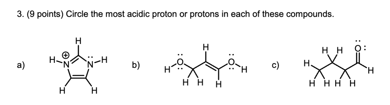 Solved 3. (9 ﻿points) ﻿Circle the most acidic proton or | Chegg.com