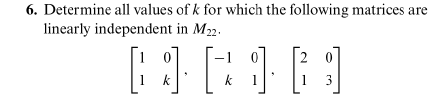 Solved 6 Determine All Values Of K For Which The Following