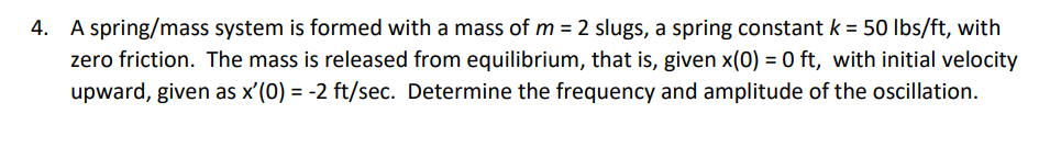 Solved 4. A spring/mass system is formed with a mass of m = | Chegg.com