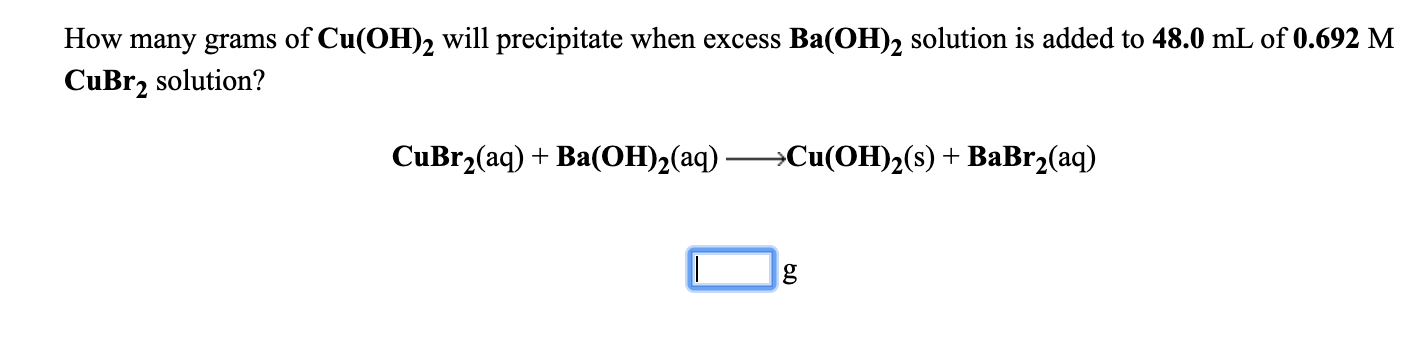 Solved How many grams of Cu(OH)2 will precipitate when | Chegg.com