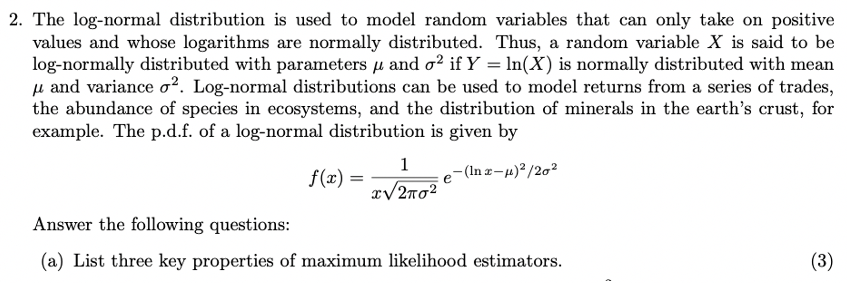 Solved 2. The log-normal distribution is used to model | Chegg.com