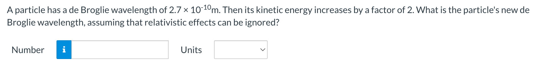 Solved A particle has a de Broglie wavelength of 2.7×10−10 | Chegg.com