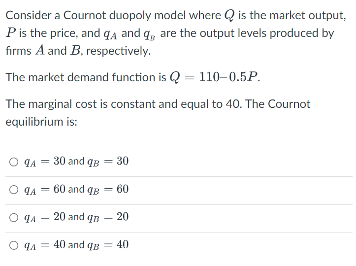 Solved Consider a Cournot duopoly model where Q ﻿is the | Chegg.com