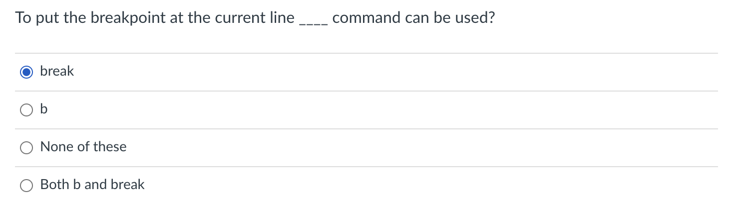 Solved To put the breakpoint at the current line ____ | Chegg.com