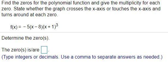 Solved Find the zeros for the polynomial function and give | Chegg.com