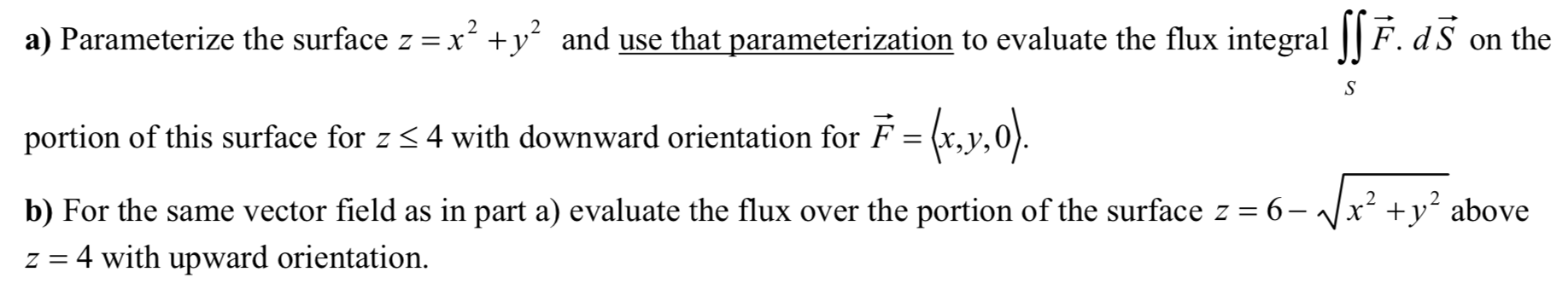 Solved S a) Parameterize the surface z = x² + y² and use | Chegg.com