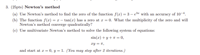 Solved (25pts) Newton's method (a) Use Newton's method to | Chegg.com