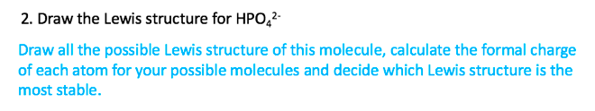 Solved 2. Draw the Lewis structure for HPO2 Draw all the | Chegg.com
