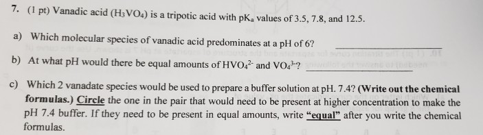 Solved 7. (1 pt) Vanadic acid (H: VO.) is a tripotic acid | Chegg.com