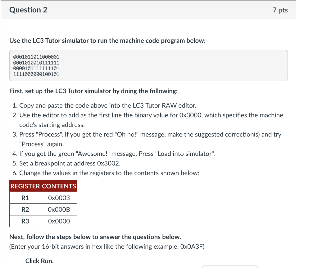 Solved Question 2 7 pts Use the LC3 Tutor simulator to run | Chegg.com