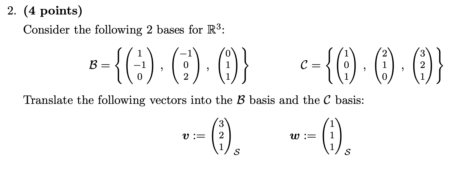 Solved 2. (4 points) Consider the following 2 bases for R3: | Chegg.com