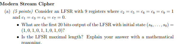 Solved Modern Stream Cipher (a) (5 points) Consider an LFSR | Chegg.com