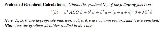 Solved Problem 3 (Gradient Calculations) Obtain the gradient | Chegg.com