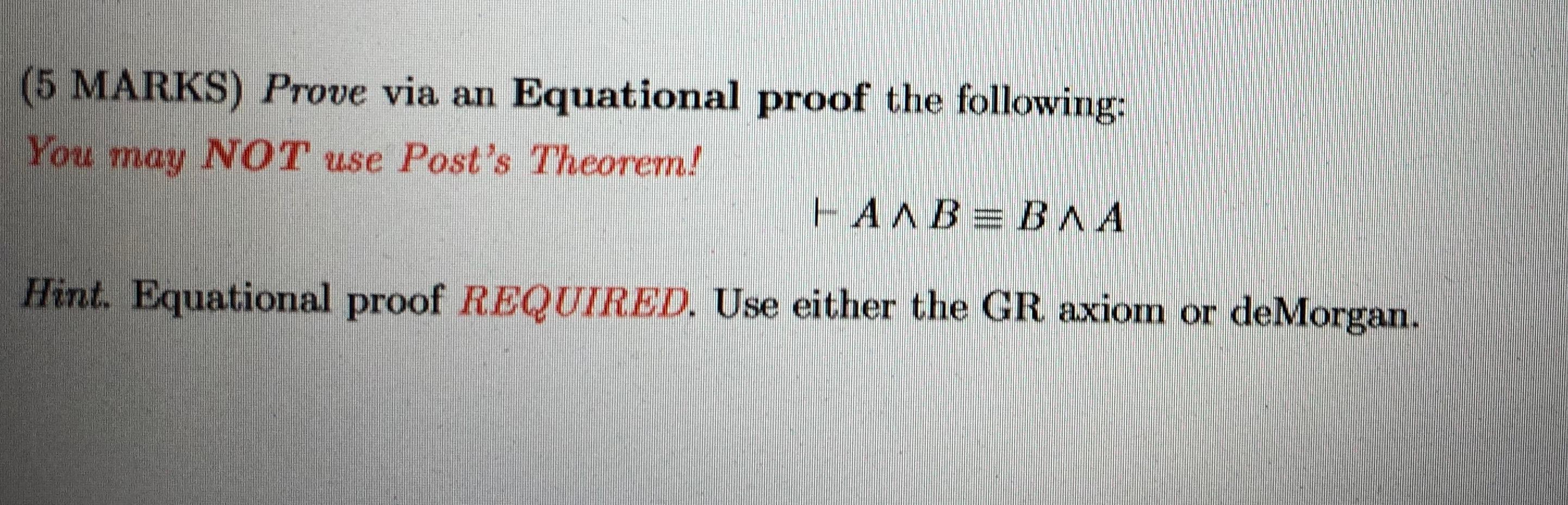 Solved (5 MARKS) Prove via an Equational proof the | Chegg.com