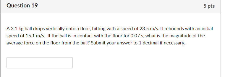 Solved A 2.1 kg ball drops vertically onto a floor, hitting | Chegg.com