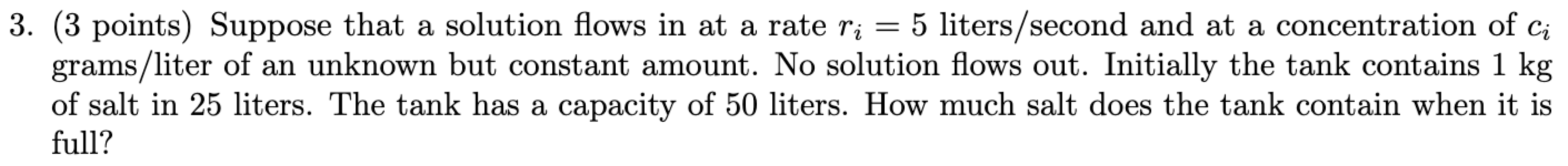 Solved = 3. (3 points) Suppose that a solution flows in at a | Chegg.com