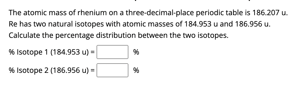 Solved The atomic mass of rhenium on a three-decimal-place | Chegg.com