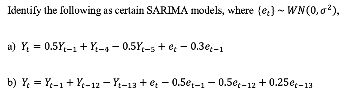 Identify the following as certain SARIMA models, | Chegg.com