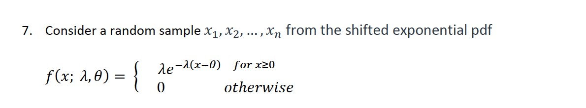 Solved 7. Consider a random sample x1,x2,…,xn from the | Chegg.com