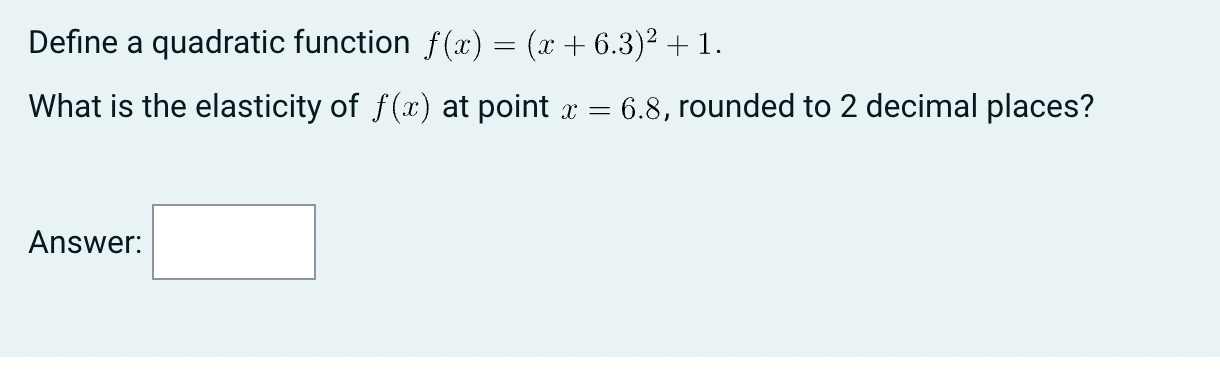 Solved Define a quadratic function f(x)=(x+6.3)2+1. What is | Chegg.com