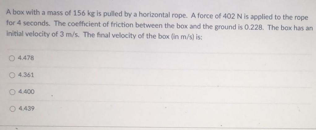 Solved A box with a mass of 156 kg is pulled by a horizontal | Chegg.com