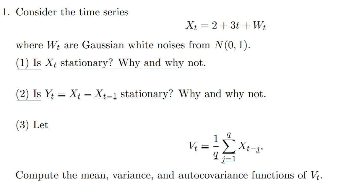 Solved 1. Consider the time series Xt = 2 + 3t+W+ where Wt | Chegg.com