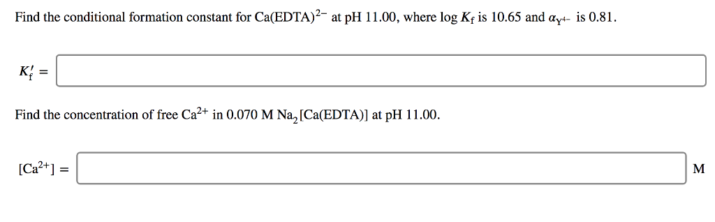 Solved Find the conditional formation constant for CaEDTA) | Chegg.com