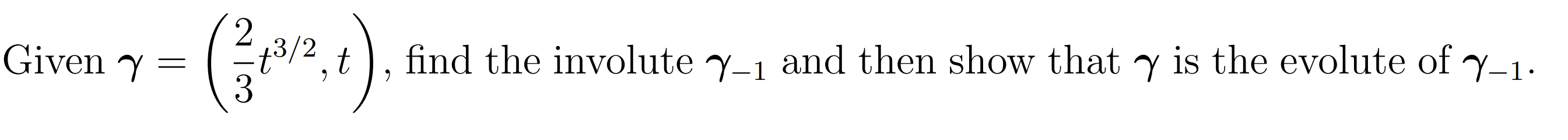 Solved Given γ=(23t32,t), ﻿find the involute γ-1 ﻿and then | Chegg.com