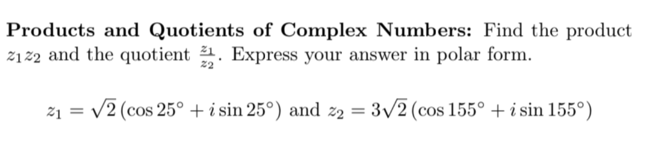 Solved Products and Quotients of Complex Numbers: Find the | Chegg.com