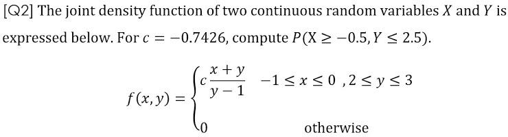 Solved [Q2] The joint density function of two continuous | Chegg.com