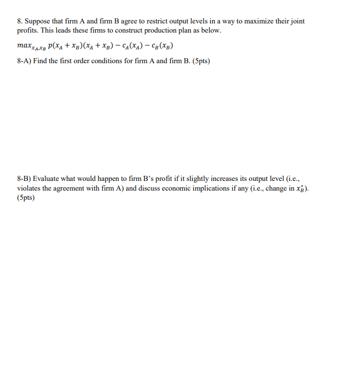 Solved 8. Suppose that firm A and firm B agree to restrict | Chegg.com
