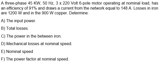 Solved A three-phase 45 KW, 50 Hz, 3 x 220 Volt 6-pole motor | Chegg.com