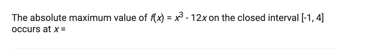 Solved The absolute maximum value of f(x)=x3-12x ﻿on the | Chegg.com