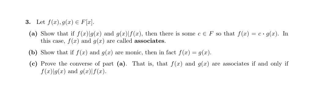 Solved 3. Let f(x),g(x)∈F[x]. (a) Show that if f(x)∣g(x) and | Chegg.com