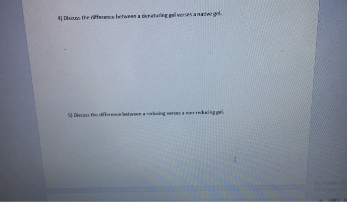 Solved 4) Discuss the difference between a denaturing gel | Chegg.com