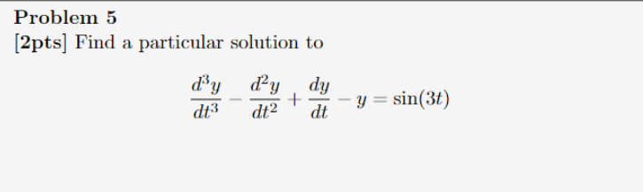 Solved Problem 5 [2pts) Find a particular solution to dg d-g | Chegg.com