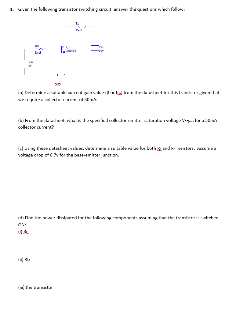 Solved 1. Given the following transistor switching circuit, | Chegg.com