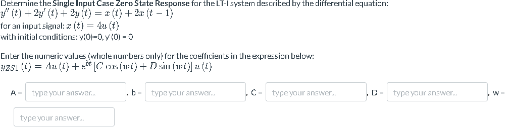Solved Determine the Single Input Case Zero State Response | Chegg.com