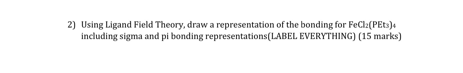 Solved 2) Using Ligand Field Theory, draw a representation | Chegg.com