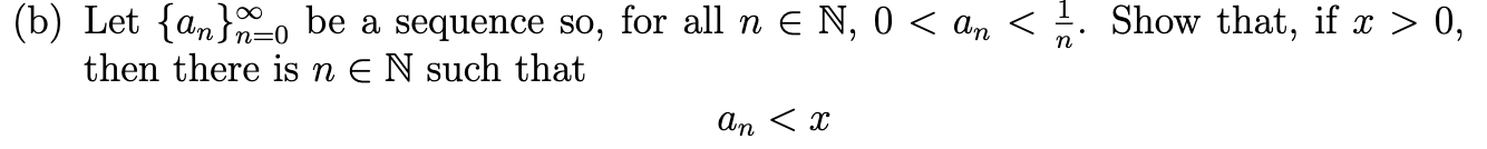Solved (b) Let {an}n=0∞ be a sequence so, for all n∈N,0 | Chegg.com