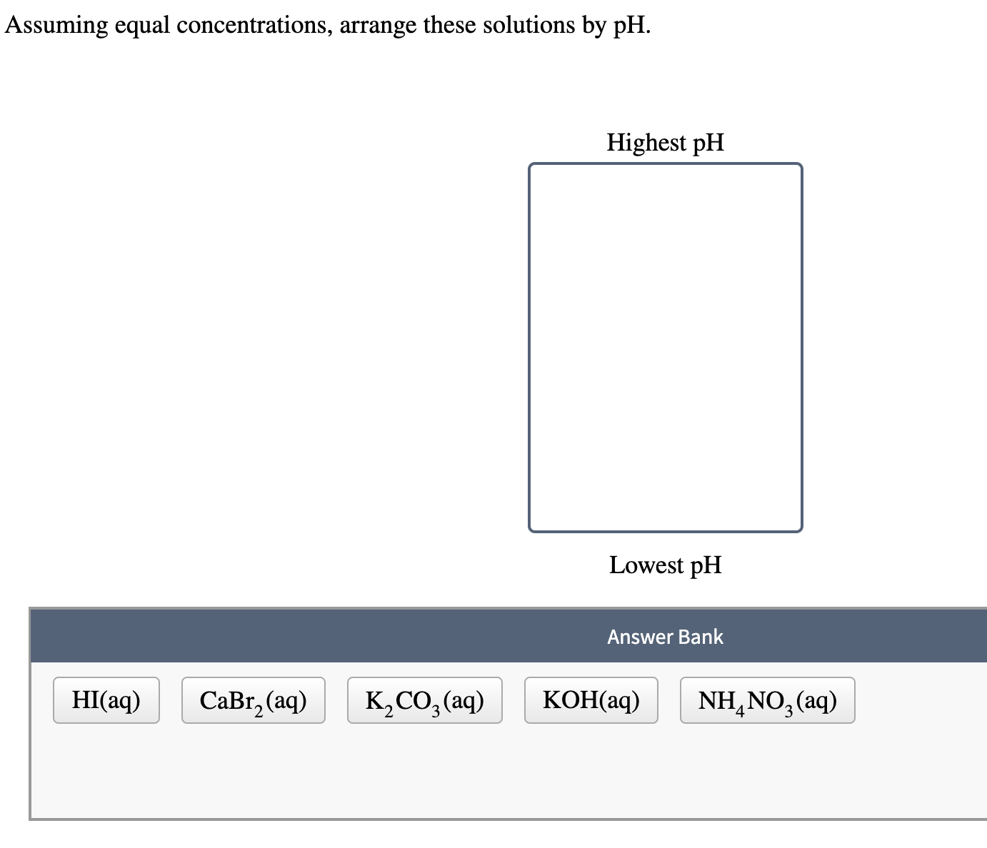 Solved Assuming equal concentrations, arrange these | Chegg.com