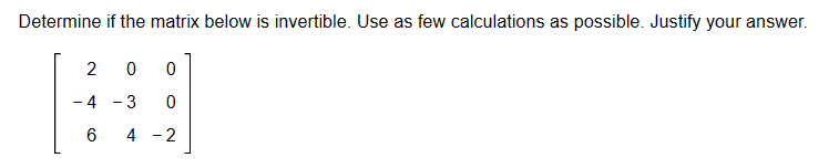 Solved Determine if the matrix below is invertible. Use as | Chegg.com