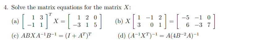 Solve the matrix equations for the matrix X : (a) | Chegg.com
