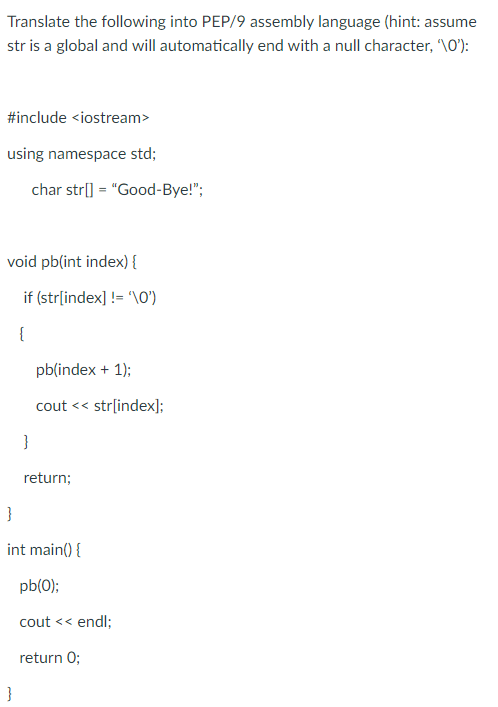 Solved Translate the following into PEP/9 assembly language | Chegg.com