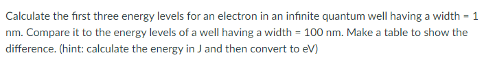 Solved Calculate the first three energy levels for an | Chegg.com