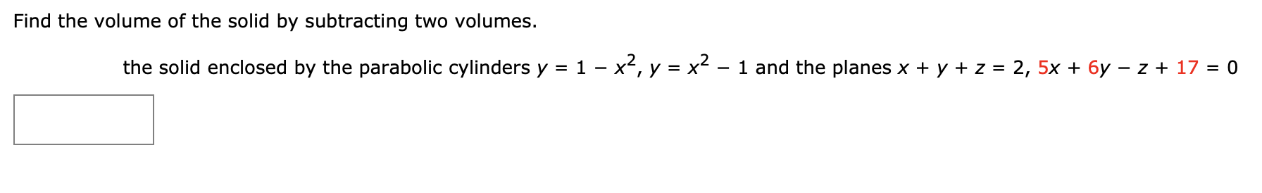 Solved Find the volume of the solid by subtracting two | Chegg.com